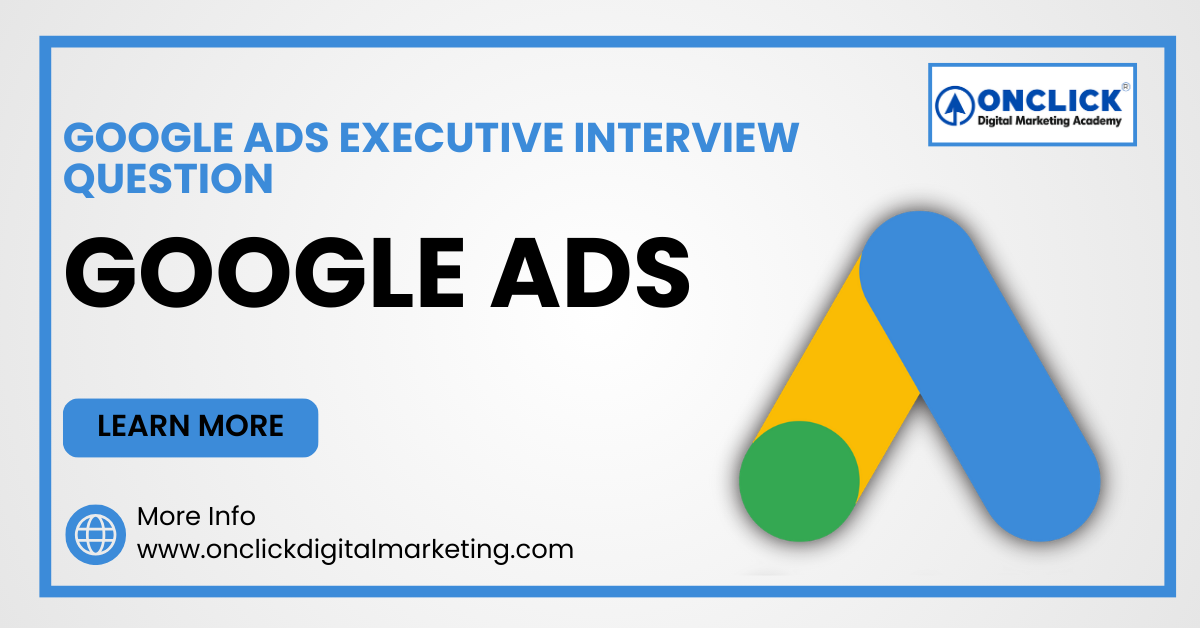 Top Google Ads Interview Questions | Onclick Digital Marketing Academy ...